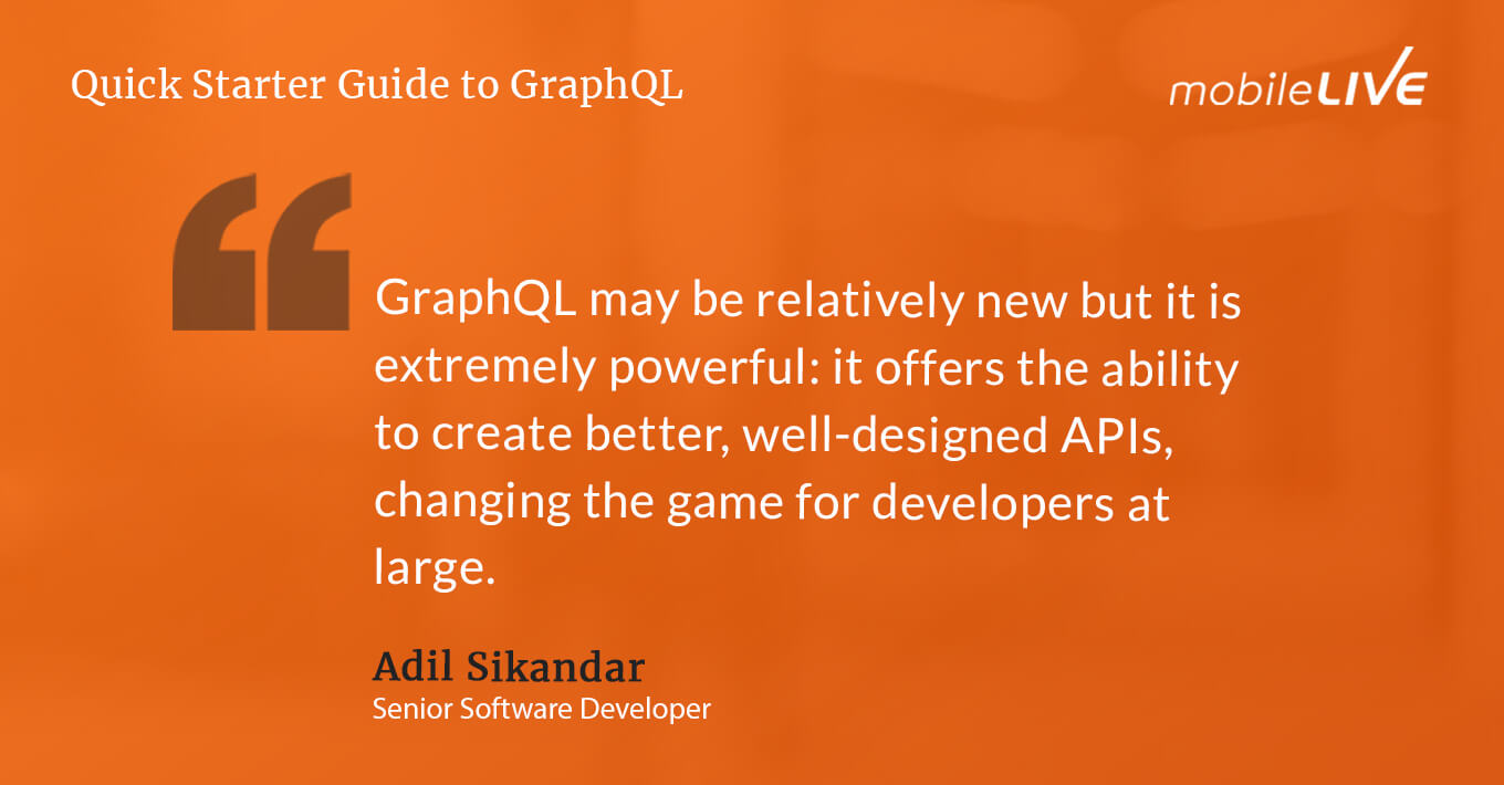 GraphQL- The Quick Starter Guide - mobileLIVE CA